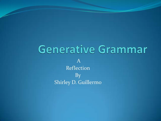 Generative grammar | PPTX | Technology & Computing
