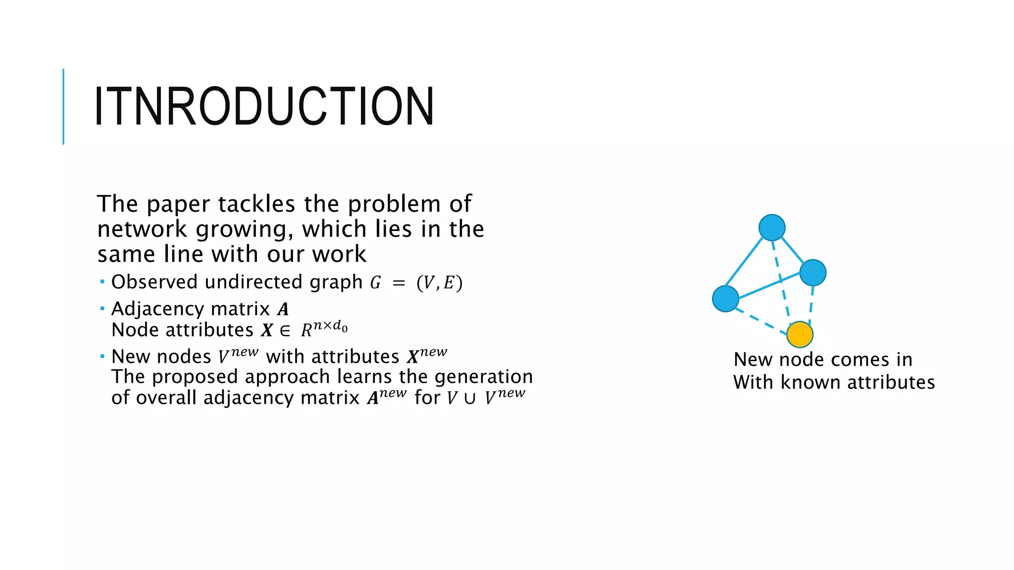 GENERATIVE GRAPH CONVOLUTIONAL NETWORK FOR GROWING GRAPHS.pptx