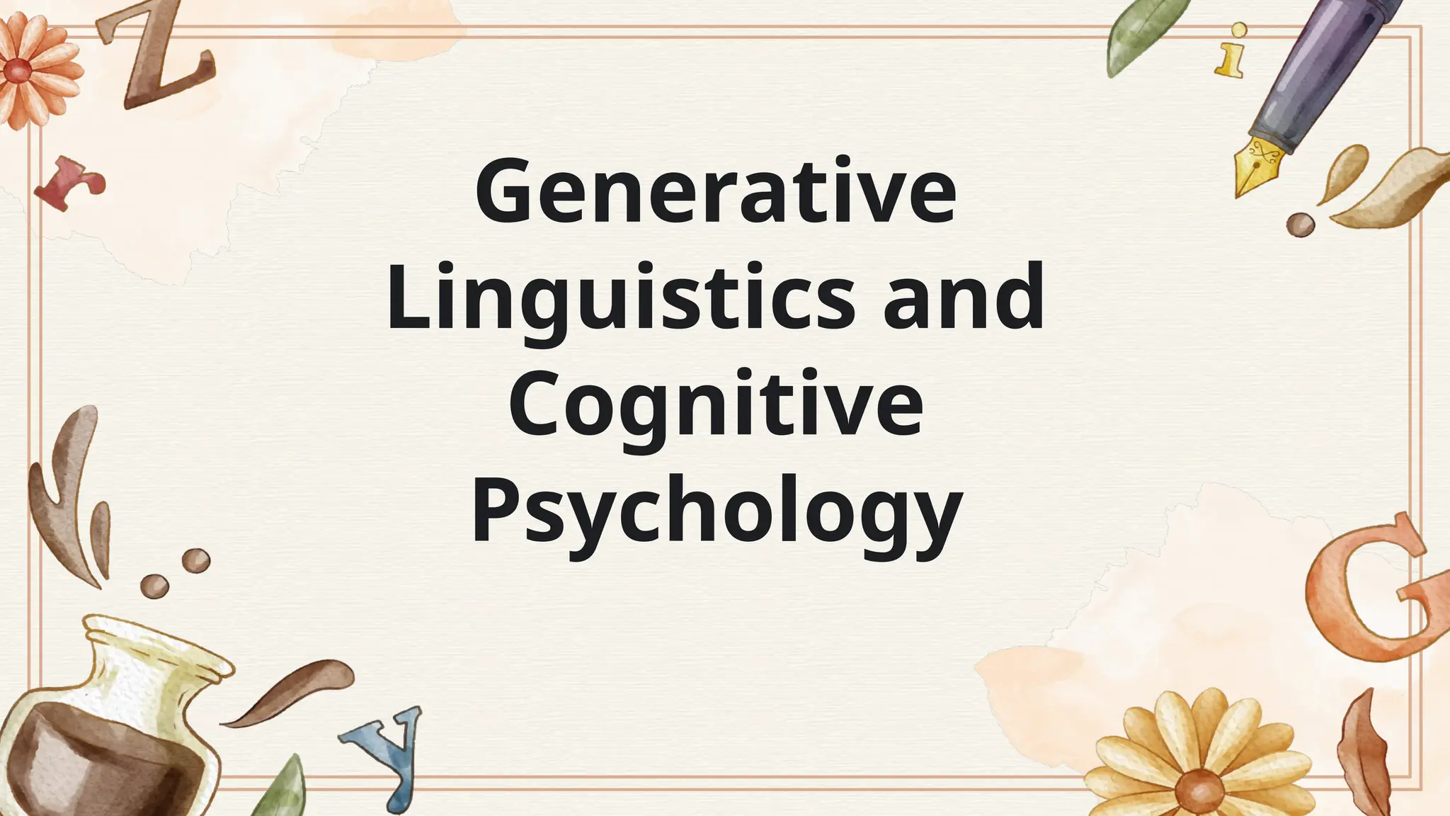 Generative Linguistics and Cognitive Psychology Constructivism A Multidisciplinary Overview.pptx