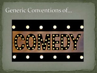 Generic conventions of comedy | PPTX