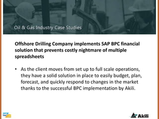 Akili Oil and Gas Case Studies | PPT