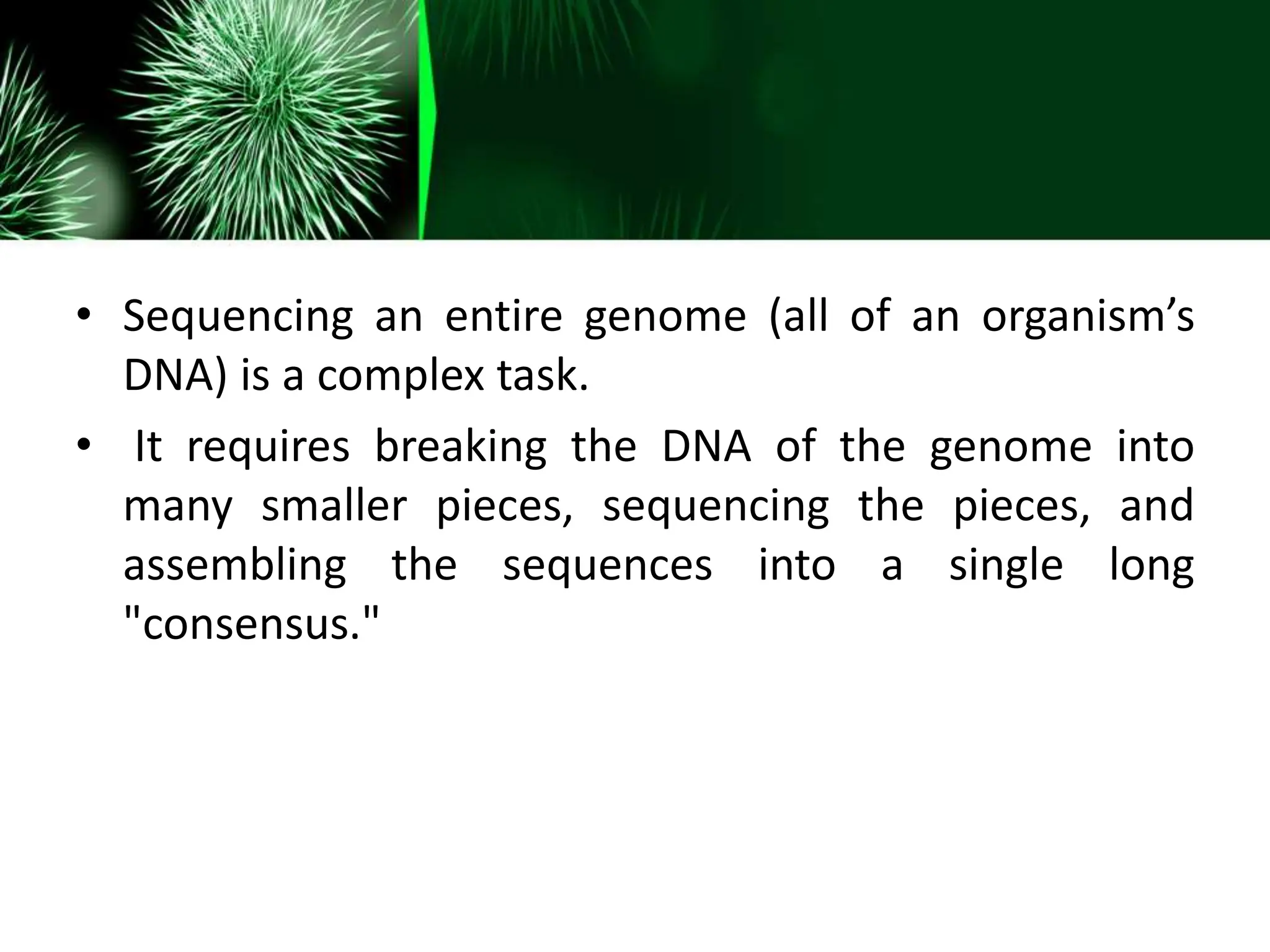Gene sequencing steps involved, methods used and applications pptx | PPTX