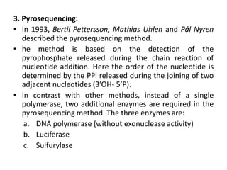 Gene sequencing steps involved, methods used and applications pptx | PPTX