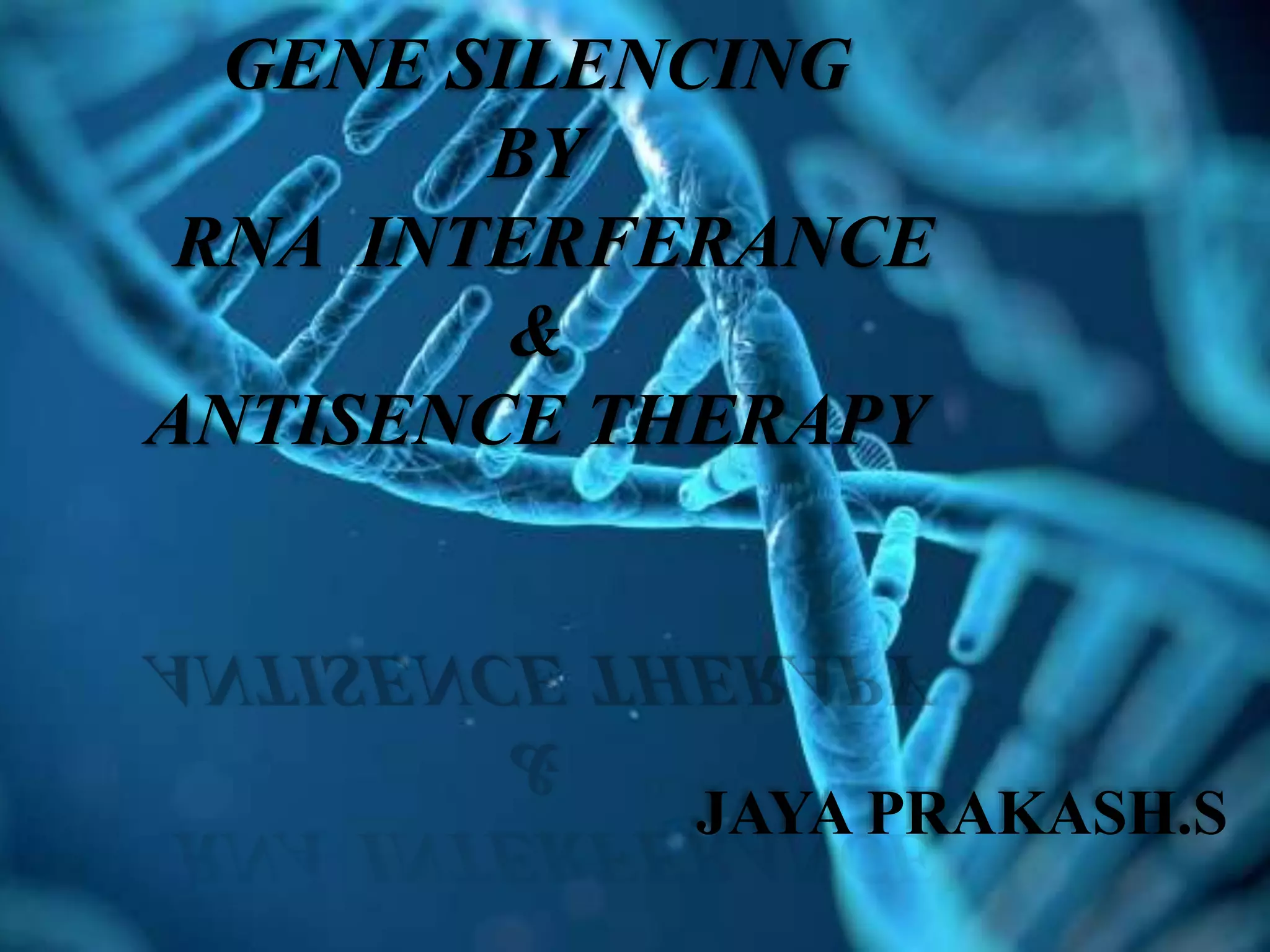 Gene silencing by RNA interference & Antisense therapy | PPT