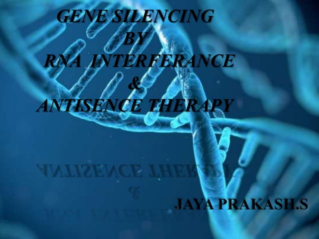 Gene silencing by RNA interference & Antisense therapy | PPT