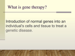 gene therapy, procedure, application and approaches | PPTX