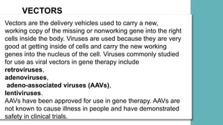 GENE THERAPY : introduction, advancements and applications | PPTX