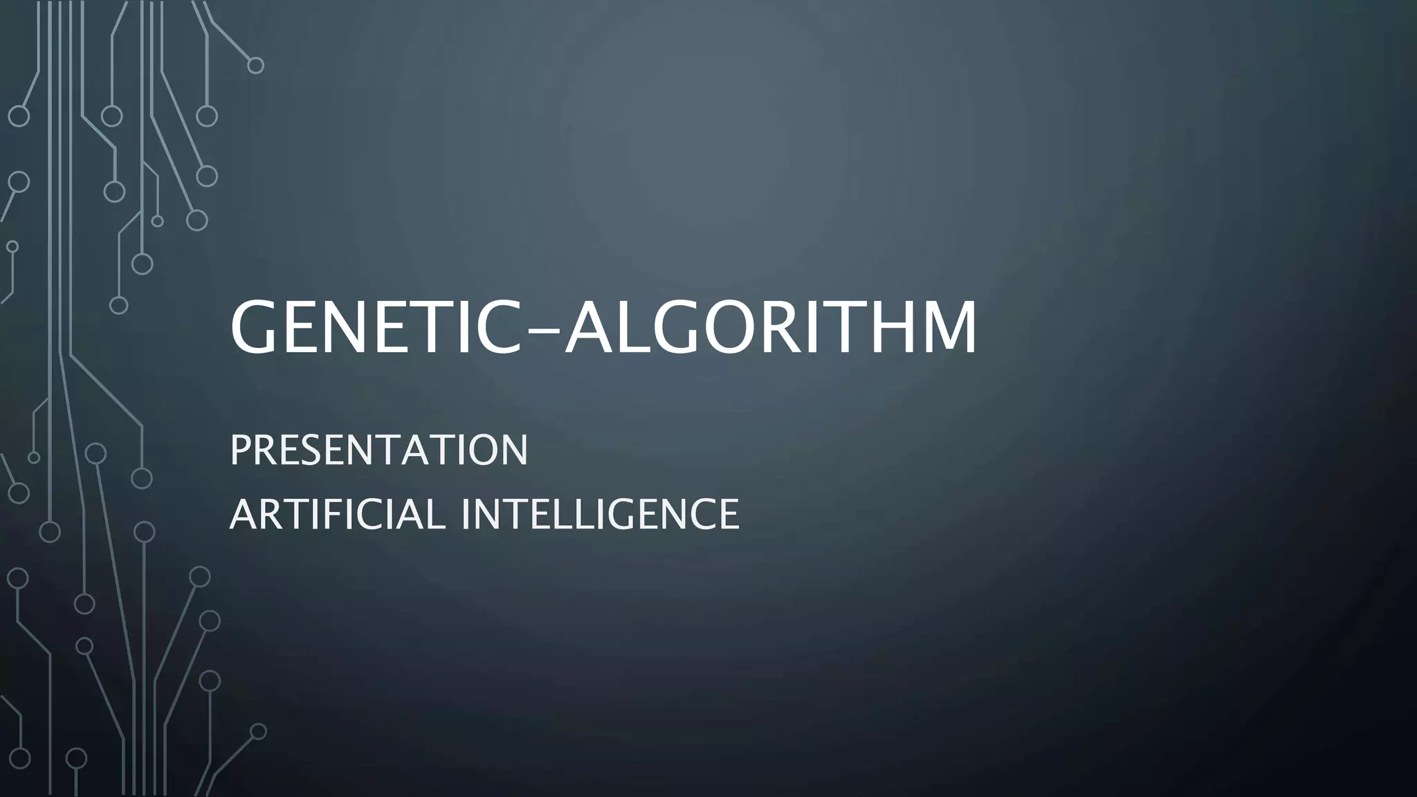 Genetic algorithm | PPTX | Genetics | Science