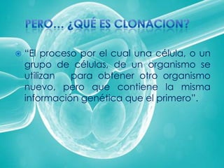 Genetica : CLONACION HUMANA :) | PPTX