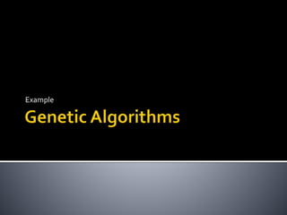 Genetic algorithm (ga) binary and real Vijay Bhaskar Semwal | PPT