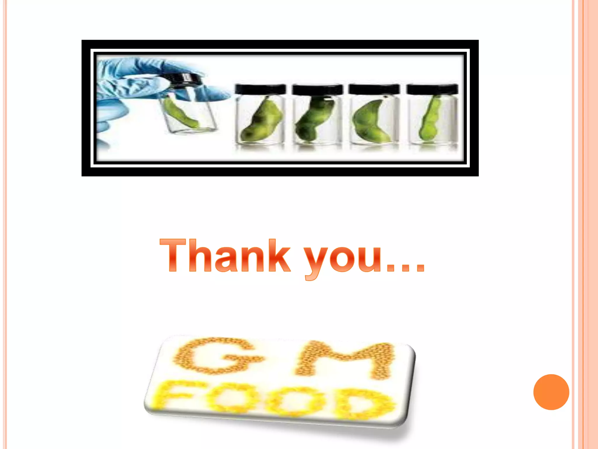 GENETICALLY MODIFIED FOODS | PPTX