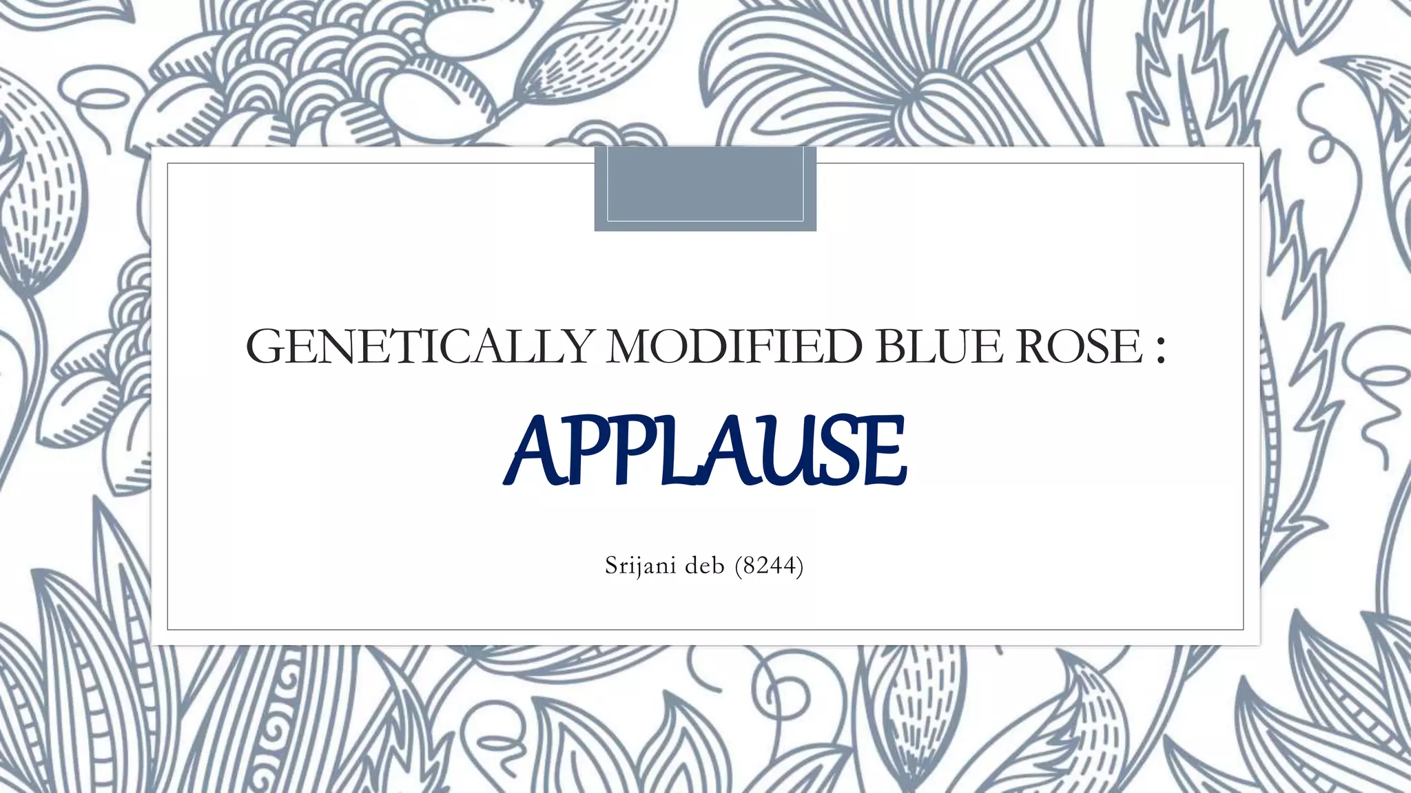 Genetically modified blue rose | PPTX