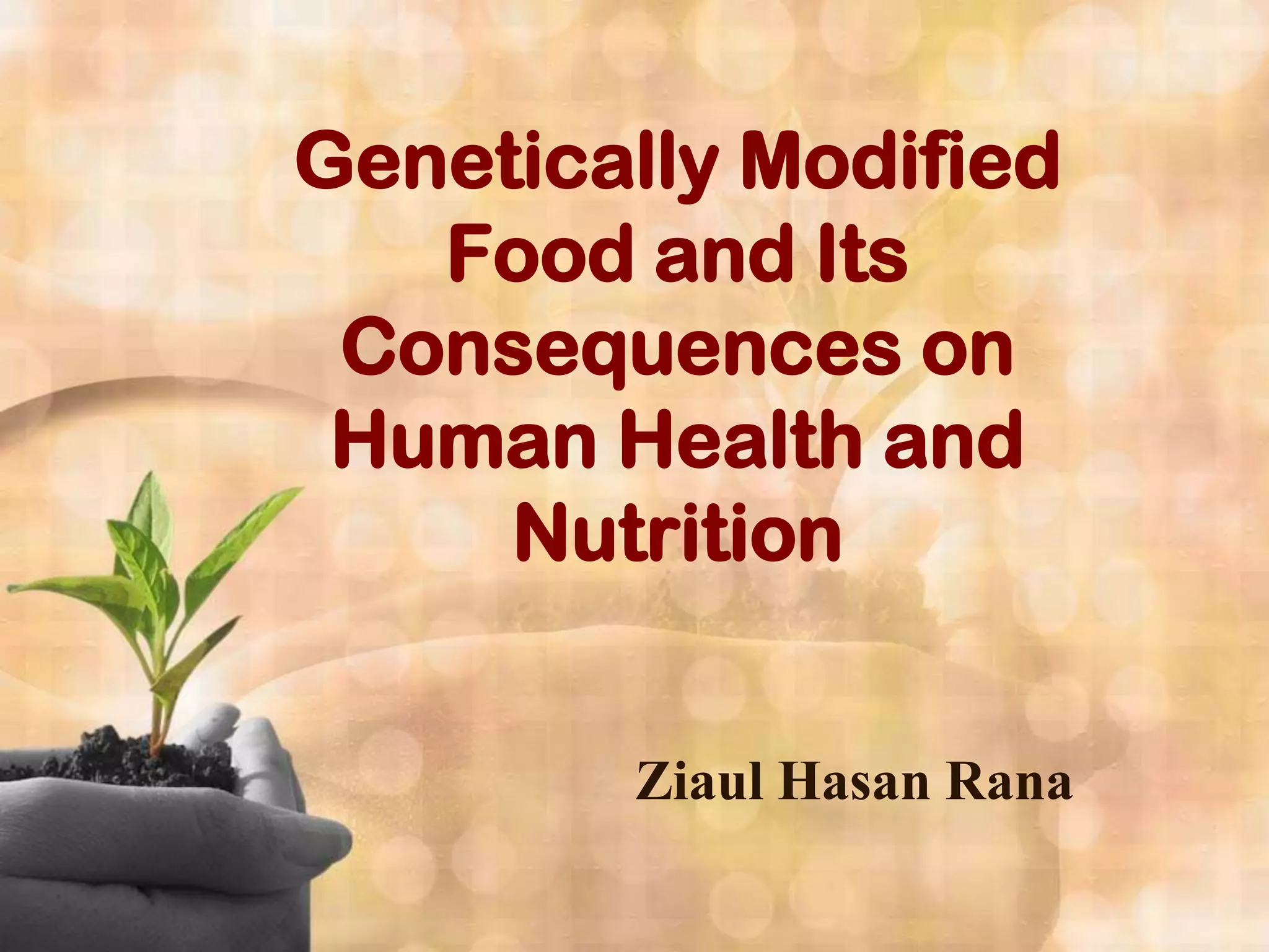 Genetically modified food and its consequences on human health and ...
