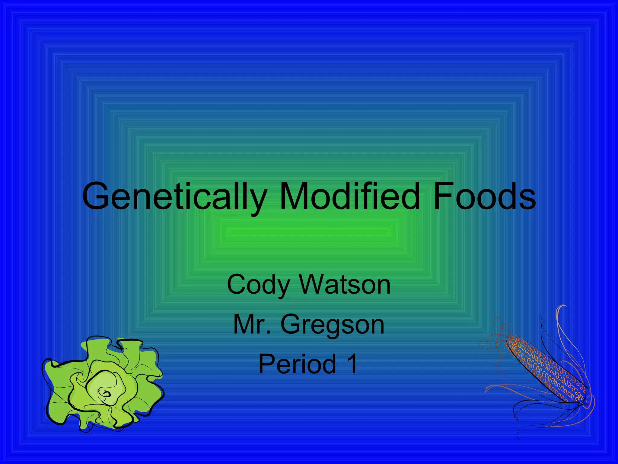 Genetically Modified Foods | PPT