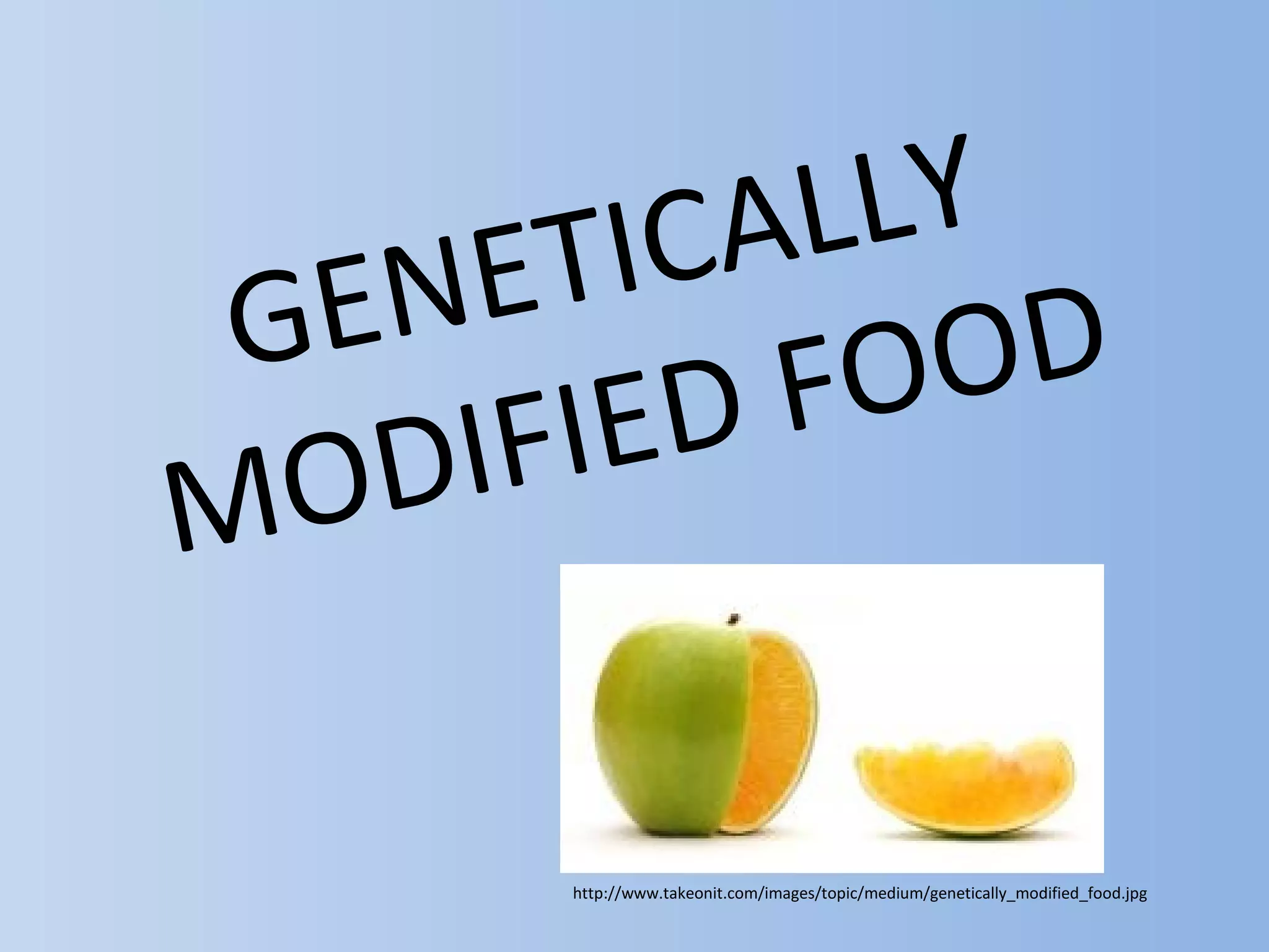 Genetically modified foods bio | PPT