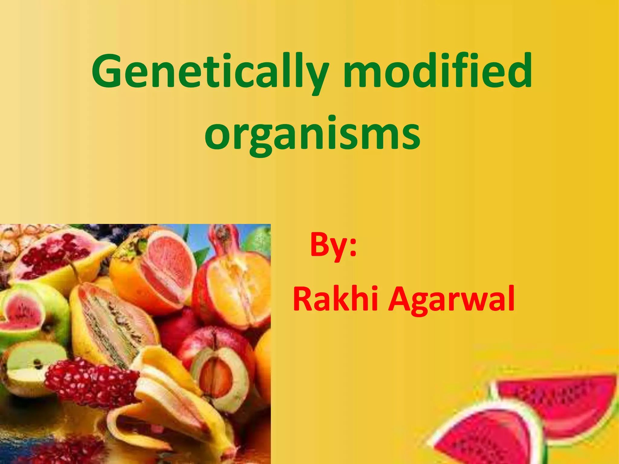 Genetically modified organisms | PPTX