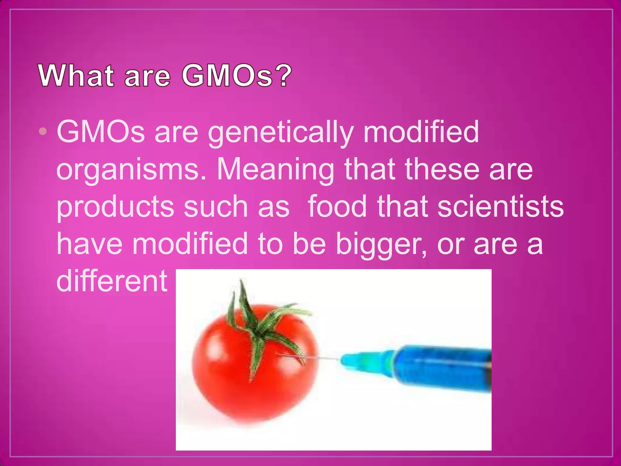 Genetically modified organisms (gmo) | PPTX