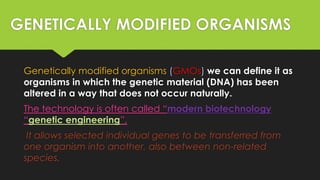 Genetically modified organisms gmo gmf | PPTX