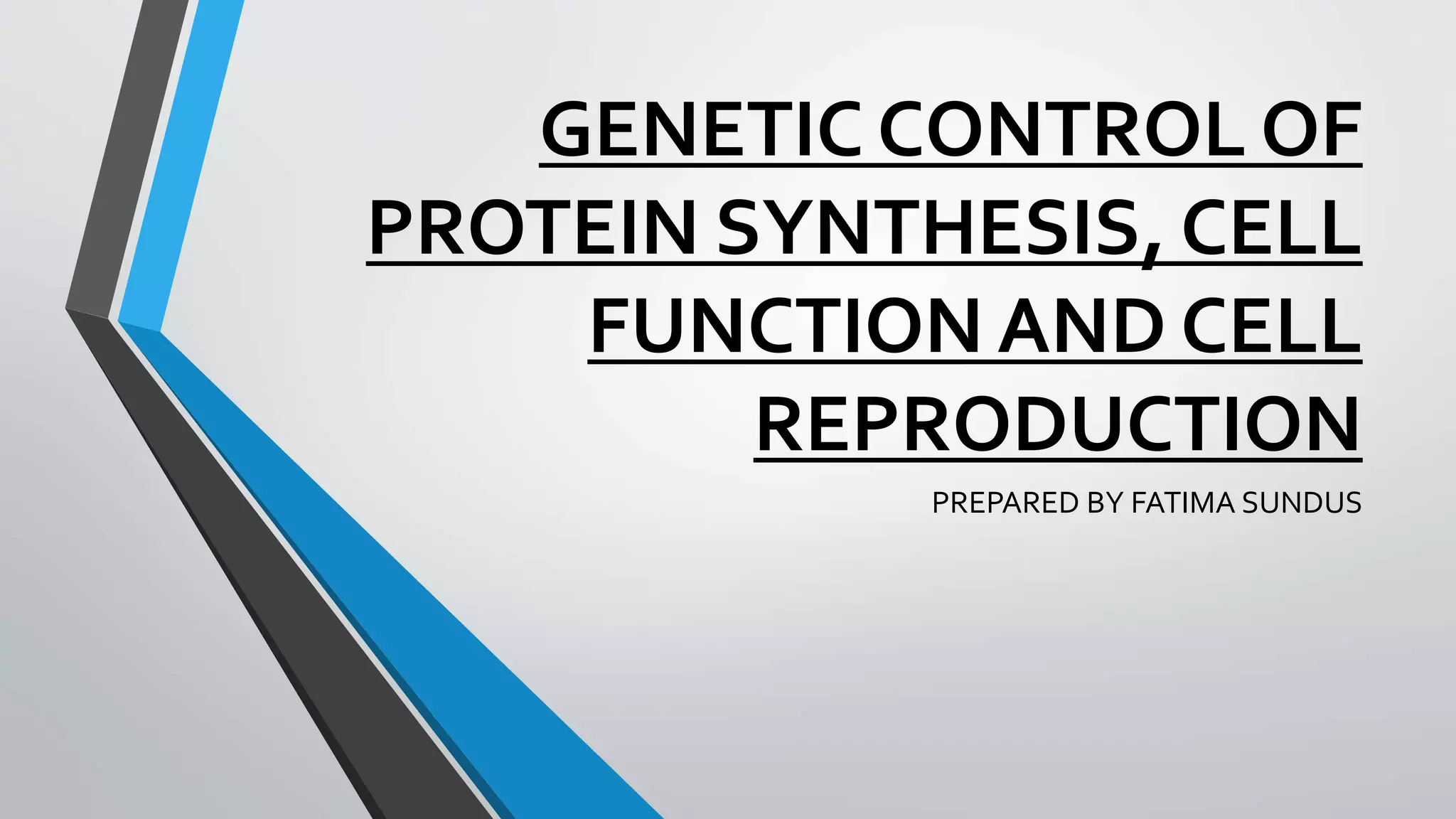 GENETIC CONTROL OF PROTEIN SYNTHESIS, CELL FUNCTION.pptx | Biological ...