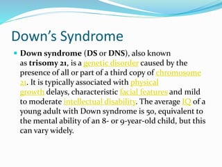 Genetic & ;Development Disorders Down's syndrome. | PPTX