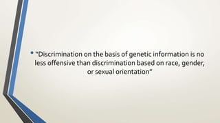 Genetic Discrimination by Thalia Escobedo | PPTX