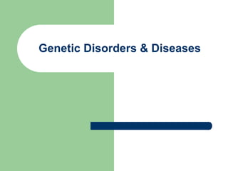 genetic_disorders___diseases.ppt