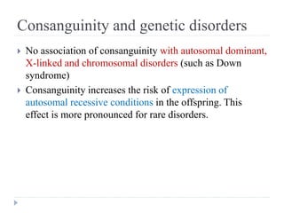Genetic effects of consanguineous marriage | PPTX