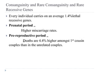 Genetic effects of consanguineous marriage | PPTX