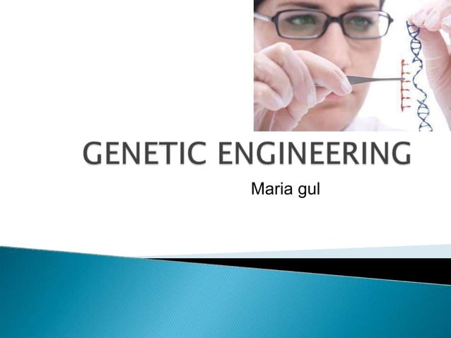 Genetic engineering 34 | PPTX | Genetics | Science