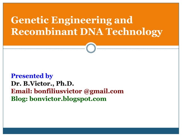 Genetic engineering and recombinant DNA technology | PPTX | Biotech and Biomedical Industry ...