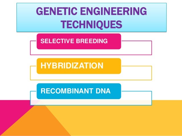 Genetic engineering & biotechnology