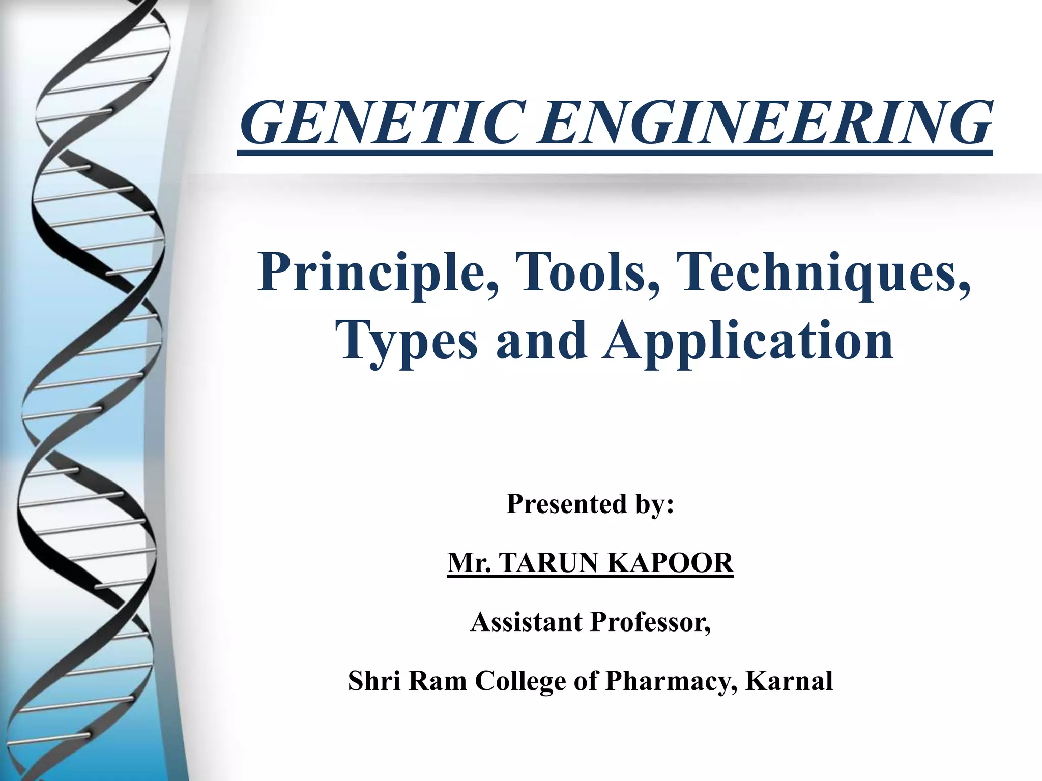 Genetic engineering principle, tools, techniques, types and application ...