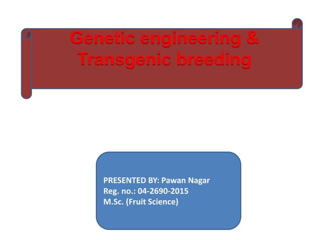 Genetic engineering & transgenic breeding | PPTX | Biotech and ...