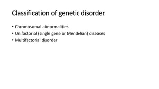 Genetic epidemiology, classification of Genetic Disorder, factor ...