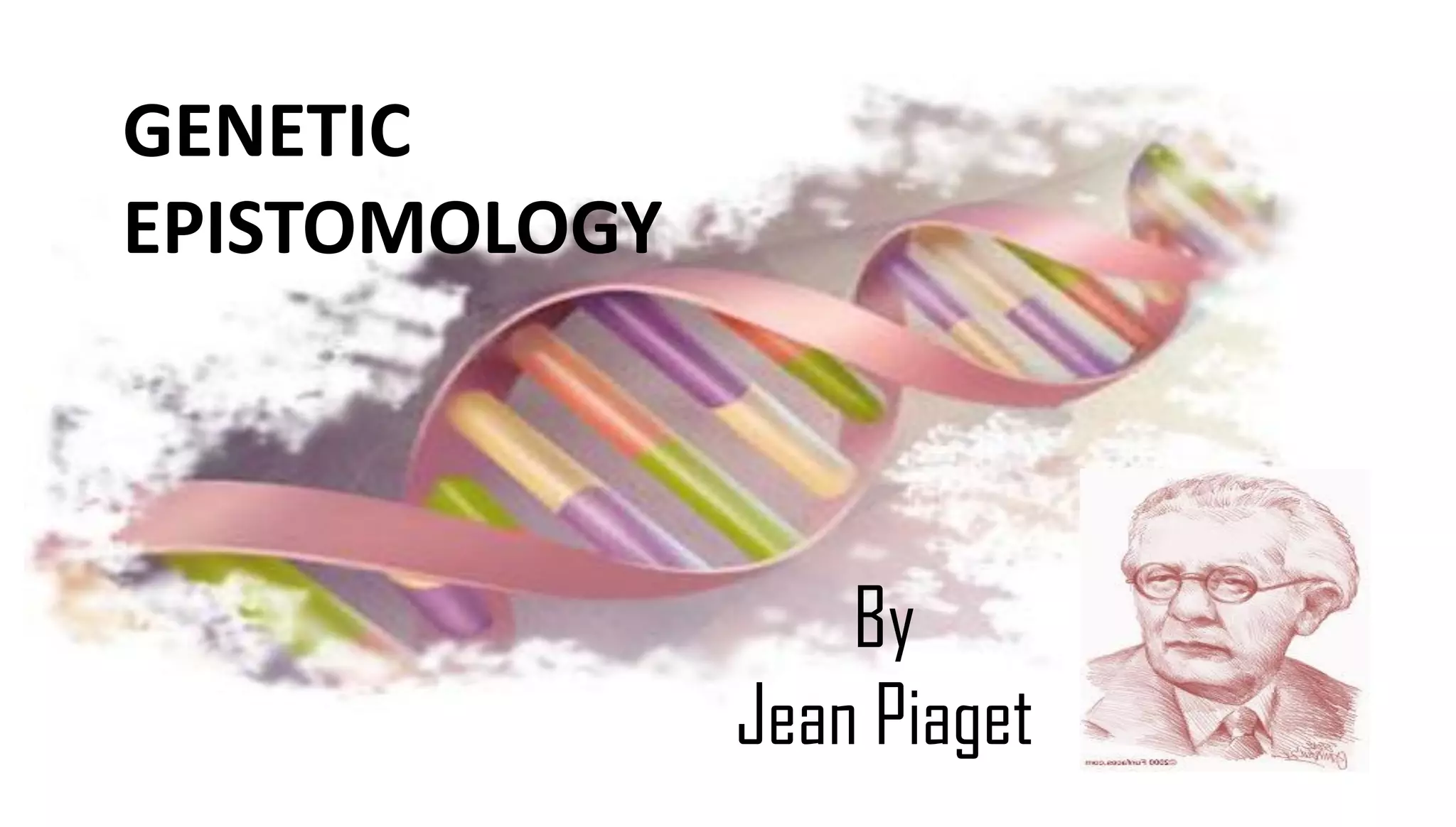 Genetic epistomology: An Exclusive Presentation | PDF