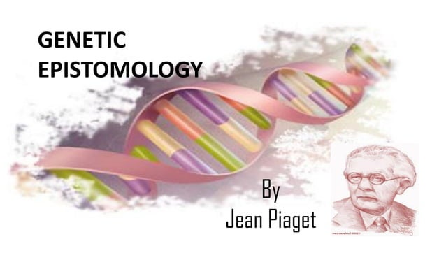 Genetic epistomology: An Exclusive Presentation | PDF