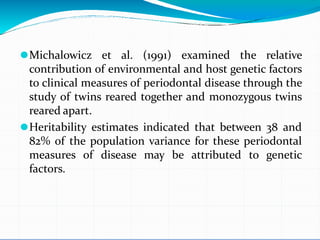 geneticfactorsandperiodontaldisease-170426182246.pptx