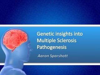 Genetic Insights Into Multiple Sclerosis Pathogenesis | PPT
