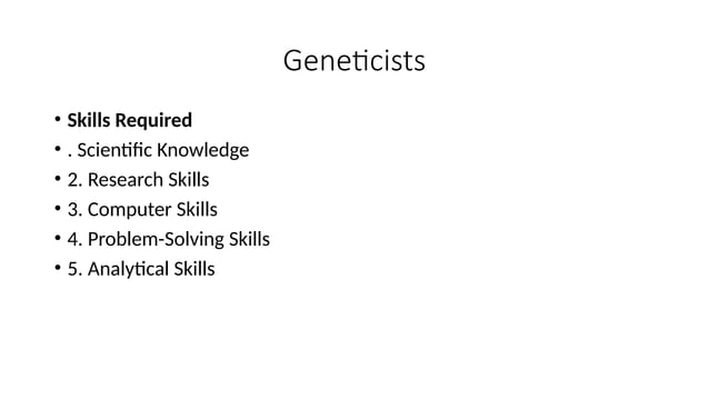 Geneticists - Genetics as a career option | PPT
