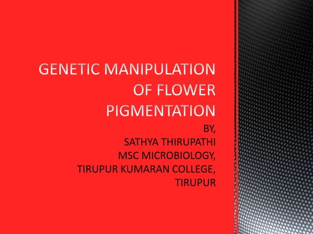 modification of flower pigmentation & nutritional content ppt for ...