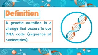 Genetic Mutations dieses A genetic mutation is a change that occurs in ...