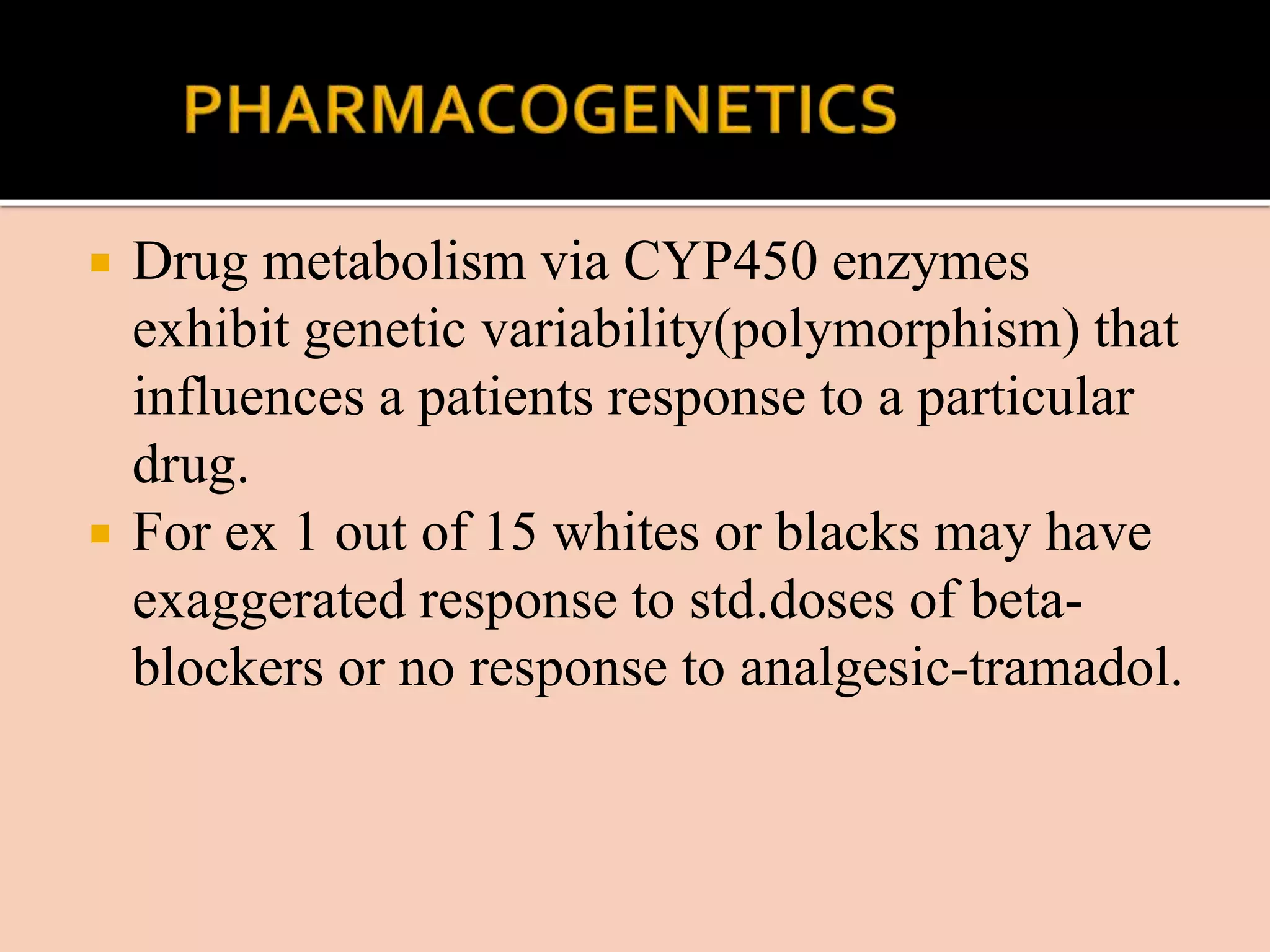 Genetic polymorphism in drug metabolism | PPTX