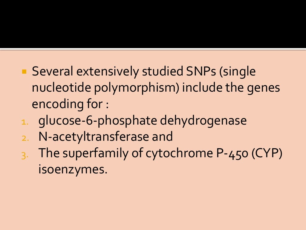 Genetic polymorphism in drug metabolism Genetic polymorphism in drug metabolism