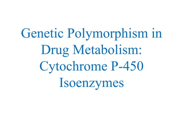 Genetic polymorphism in drug metabolism | PDF | Endocrine and Metabolic ...