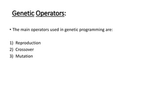geneticprogramming-.pptx Genetics programing | PPT