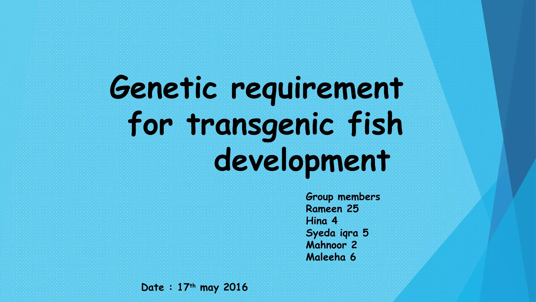 Genetic requirement for transgenic fish development | PPT