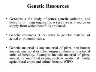 Genetic resouces ppt | PPT | Agriculture | Industries