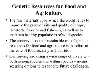 Genetic resouces ppt | PPT | Agriculture | Industries