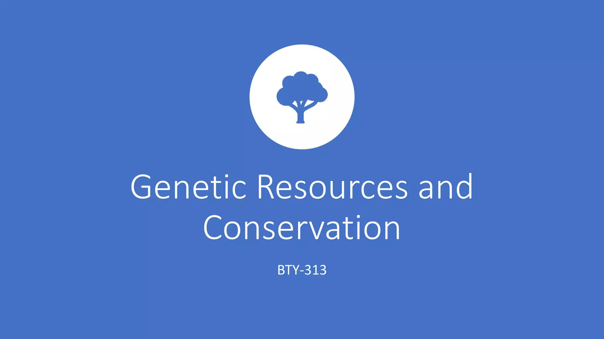 Lecture 1 Genetic Resource and ConservationL1.pptx