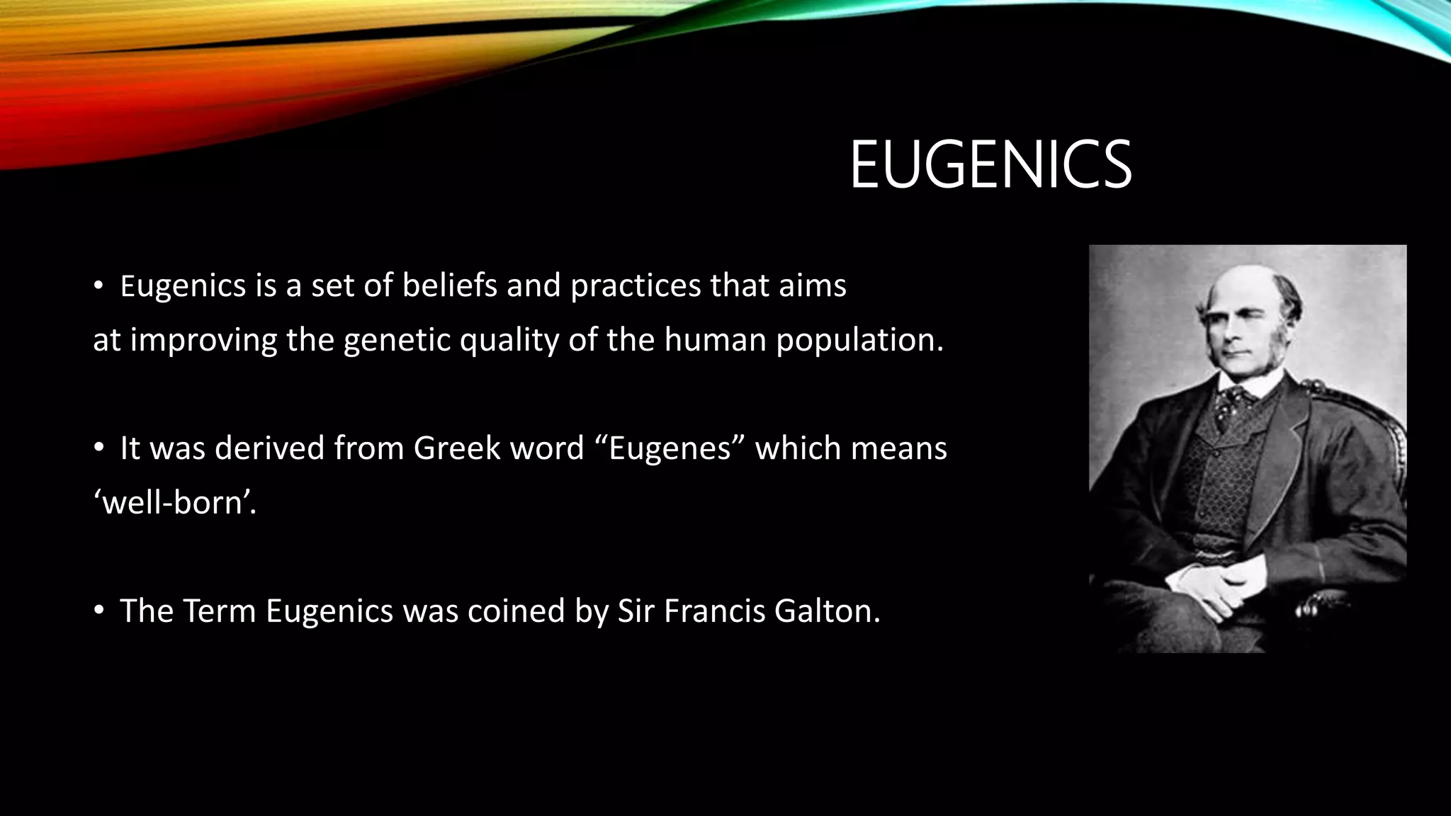 Eugenics, behavioural genetics and genetic disorders | PPTX